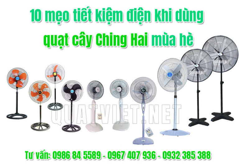 10 mẹo tiết kiệm điện khi dùng quạt cây ChingHai mùa hè